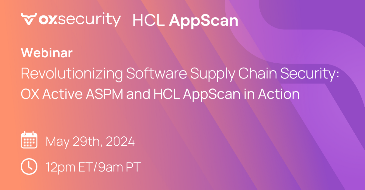 Revolutionizing Software Supply Chain Security Ox Active Aspm And Hcl Appscan In Action Ox