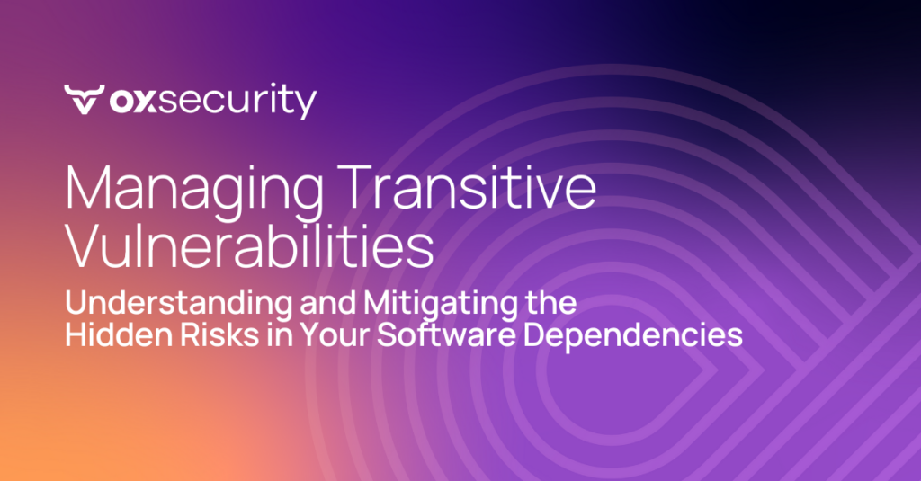 Managing Transitive Vulnerabilities | OX Security