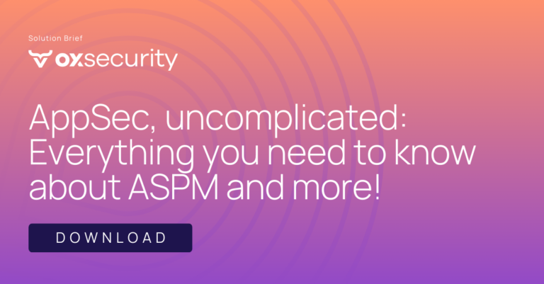 AppSec Uncomplicated: Your Guide to ASPM by OX Security